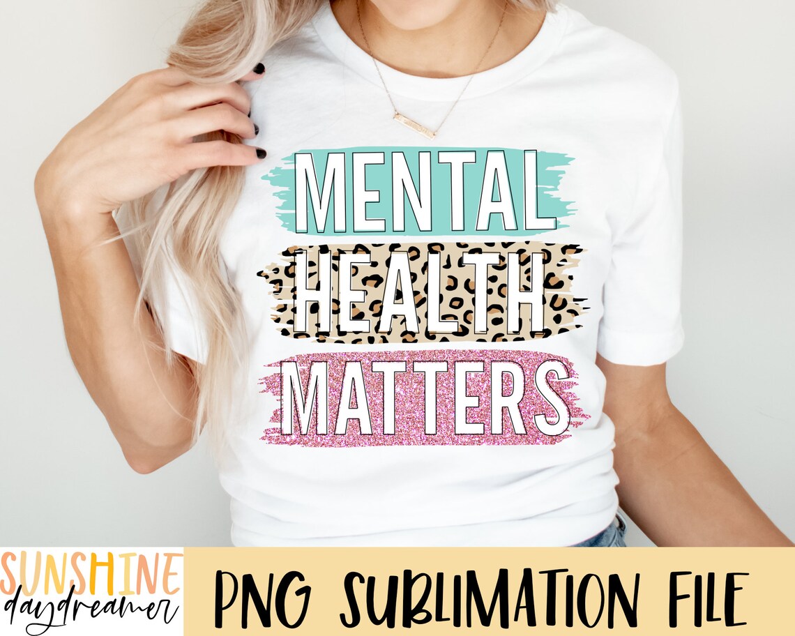 Mental Health Matters Sublimation PNG Bundle (digital Download) - Etsy