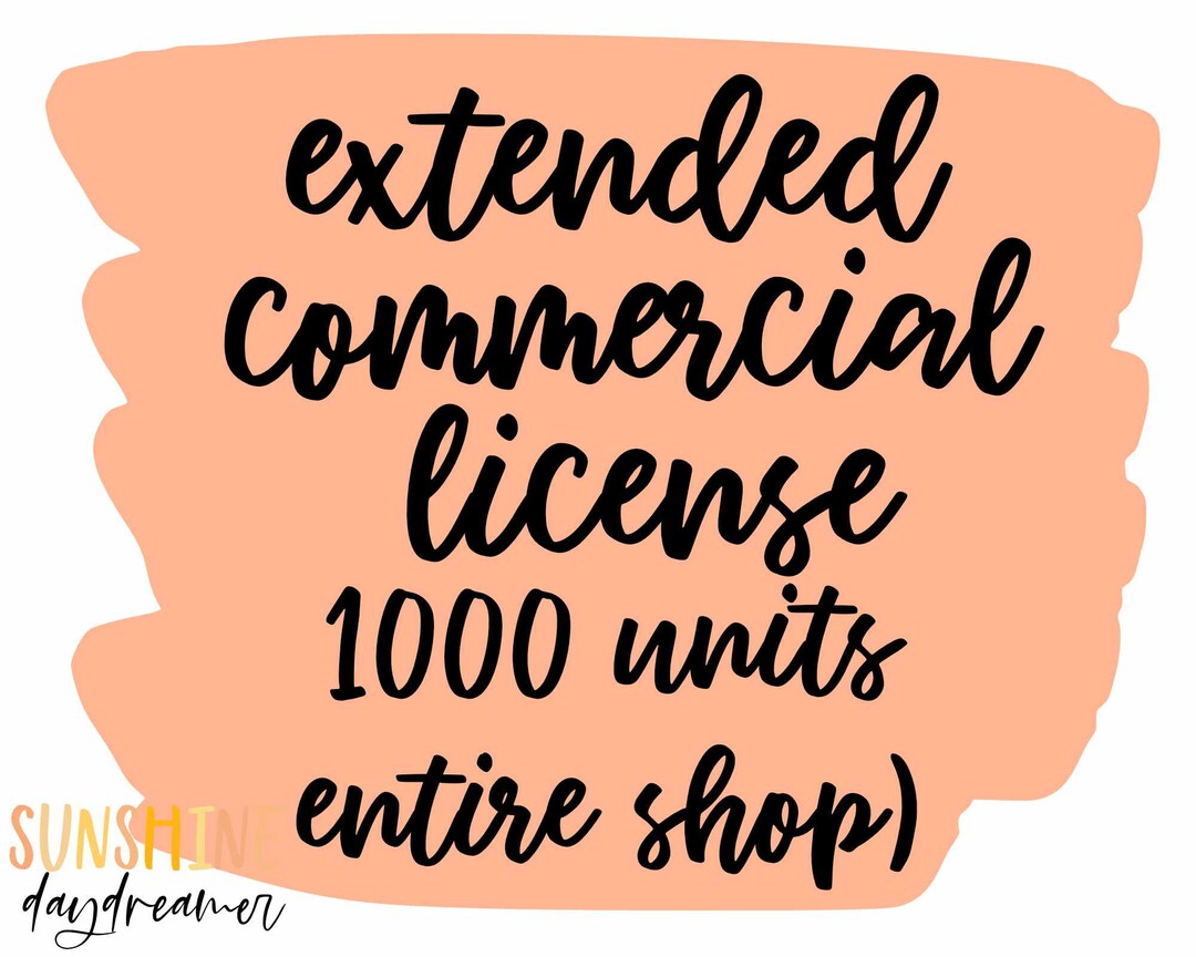 Extended Commercial License for My Entire Shop - 1000 Units per Design ...