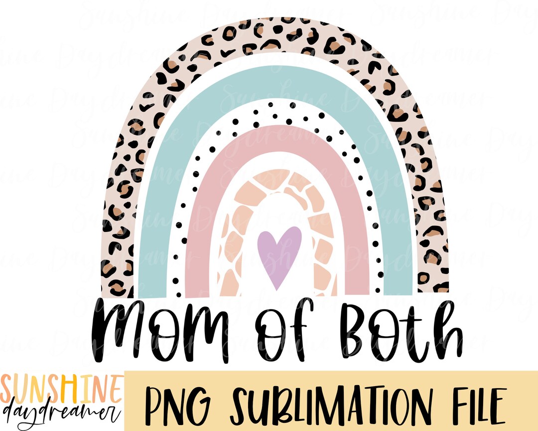 Mom of Both Sublimation PNG, Rainbow Sublimation File, Leopard Mom PNG ...