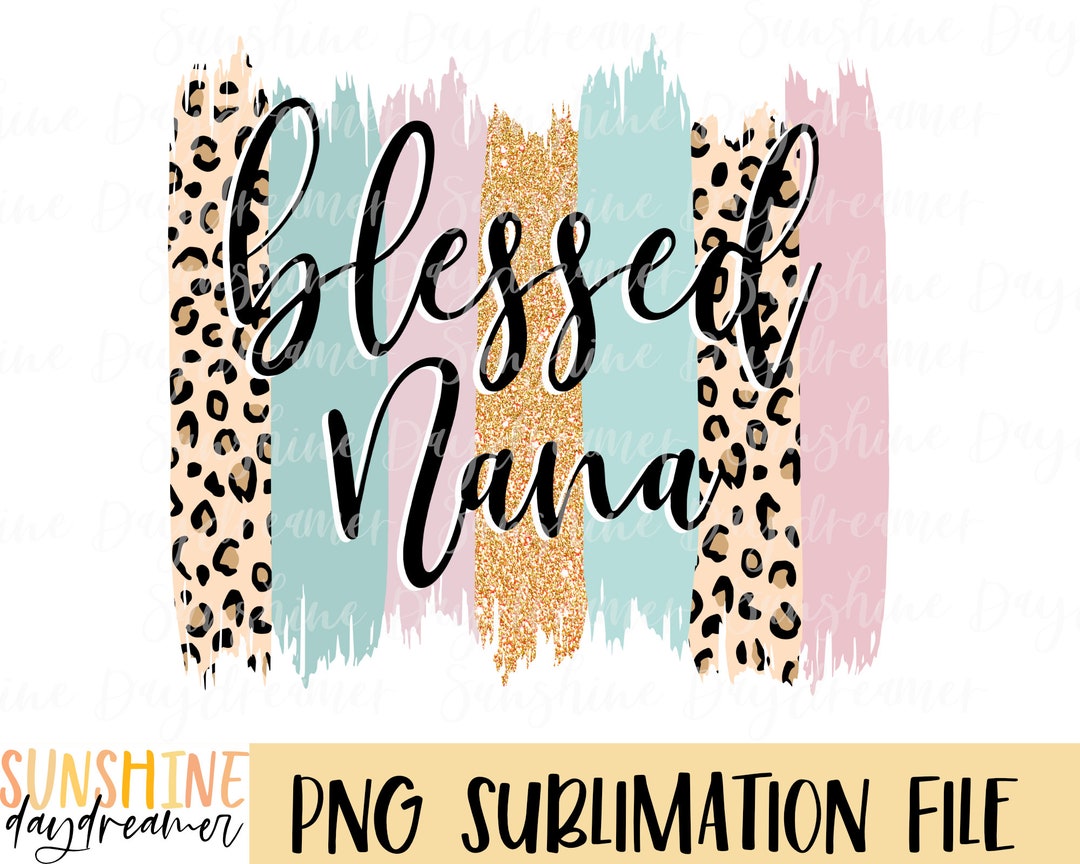 Blessed Nana Sublimation Design: Brush Stroke PNG (digital Download) - Etsy