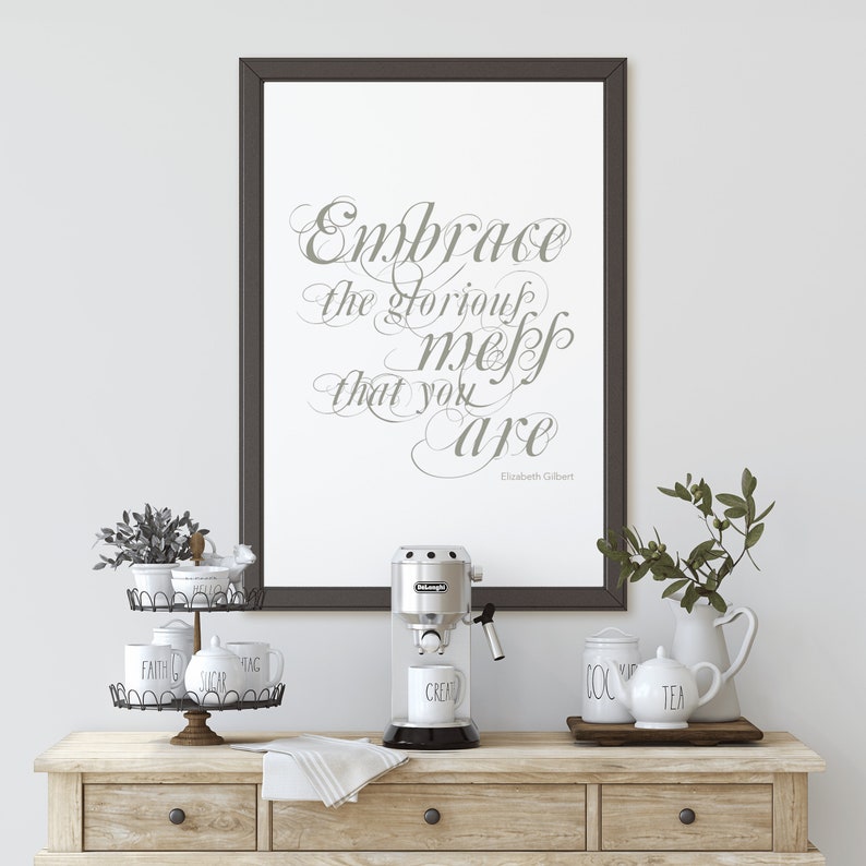 Embrace the Glorious Mess That You Are, Motivational Poster, Typography ...