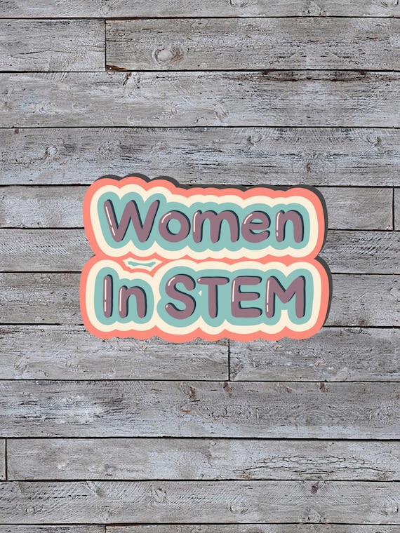 Women in Stem Sticker STEM Sticker Women in Engineering | Etsy