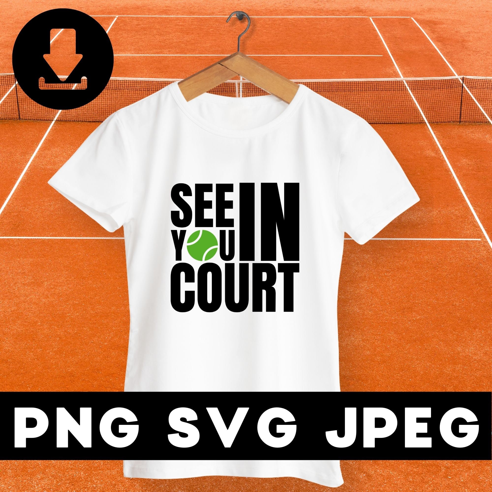 See You in Court Svg,tennis Players Svg,tennis Favorited Sport Svg ...