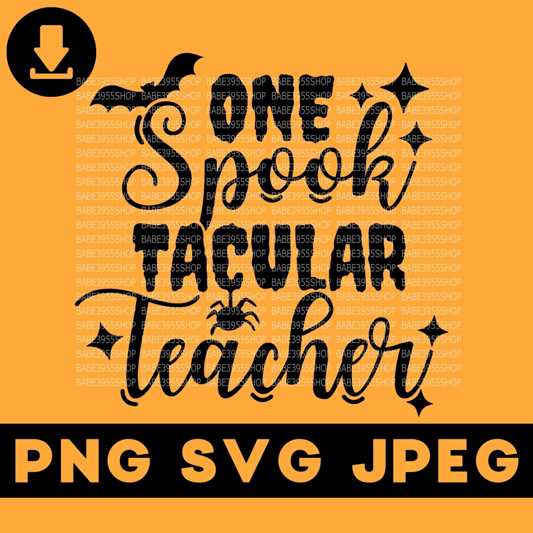 One Spooktacular Teacher Svg,funny Halloween Svg,halloween Gift Idea ...