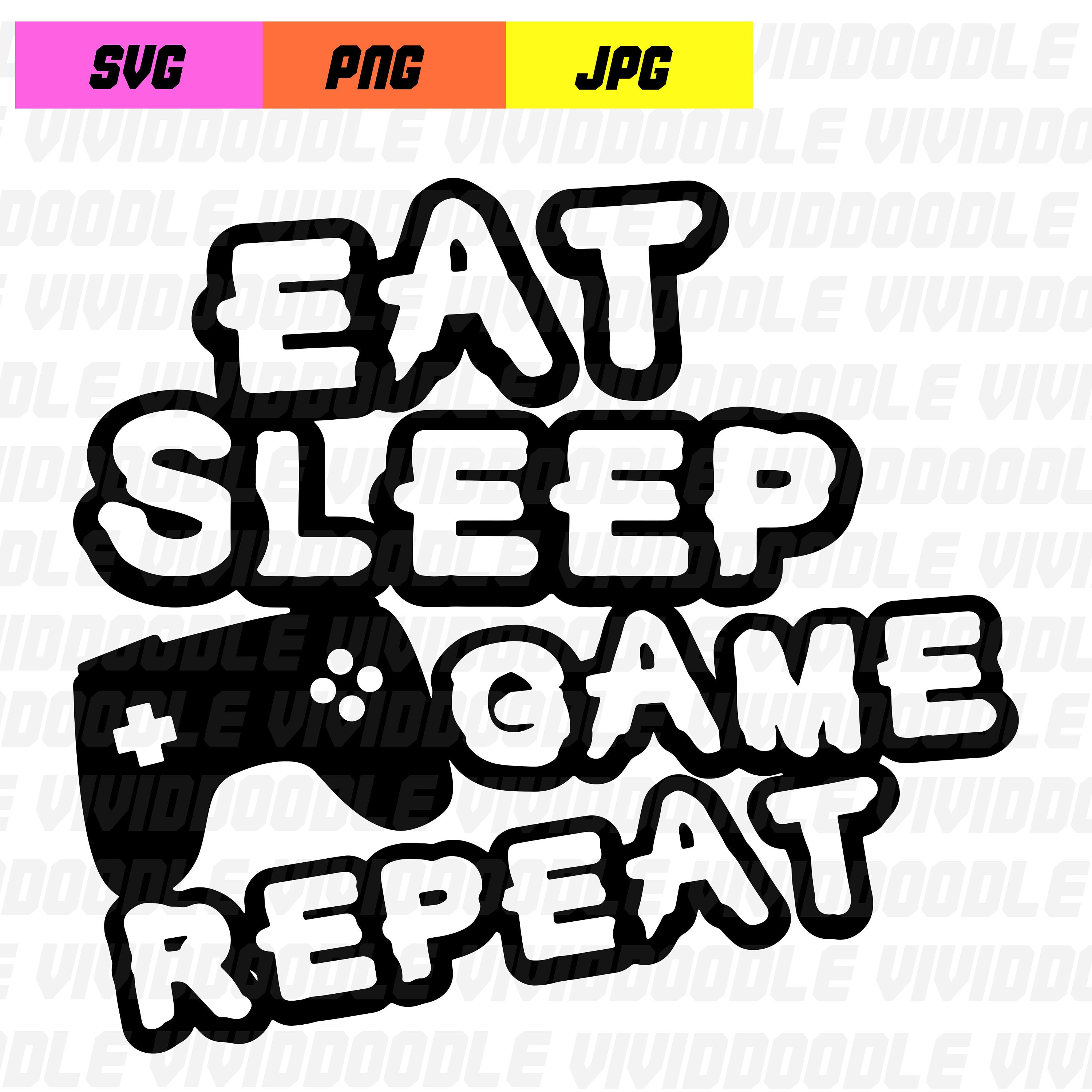 Eat Sleep Game Repeat, Gamer Life, Game Console, Sublimation ,design ...