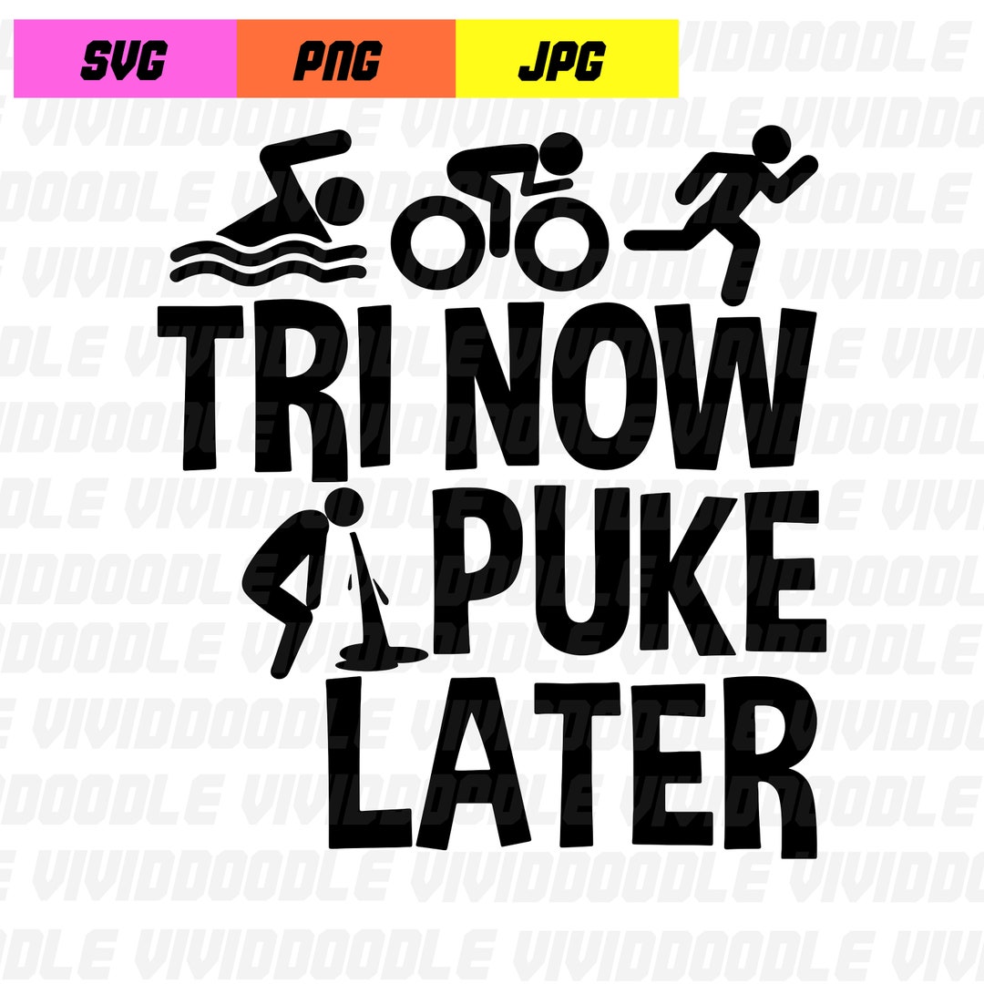 Triathlon Swim Bike Run Puke SVG Design Jpg,png Digital Download PNG ...
