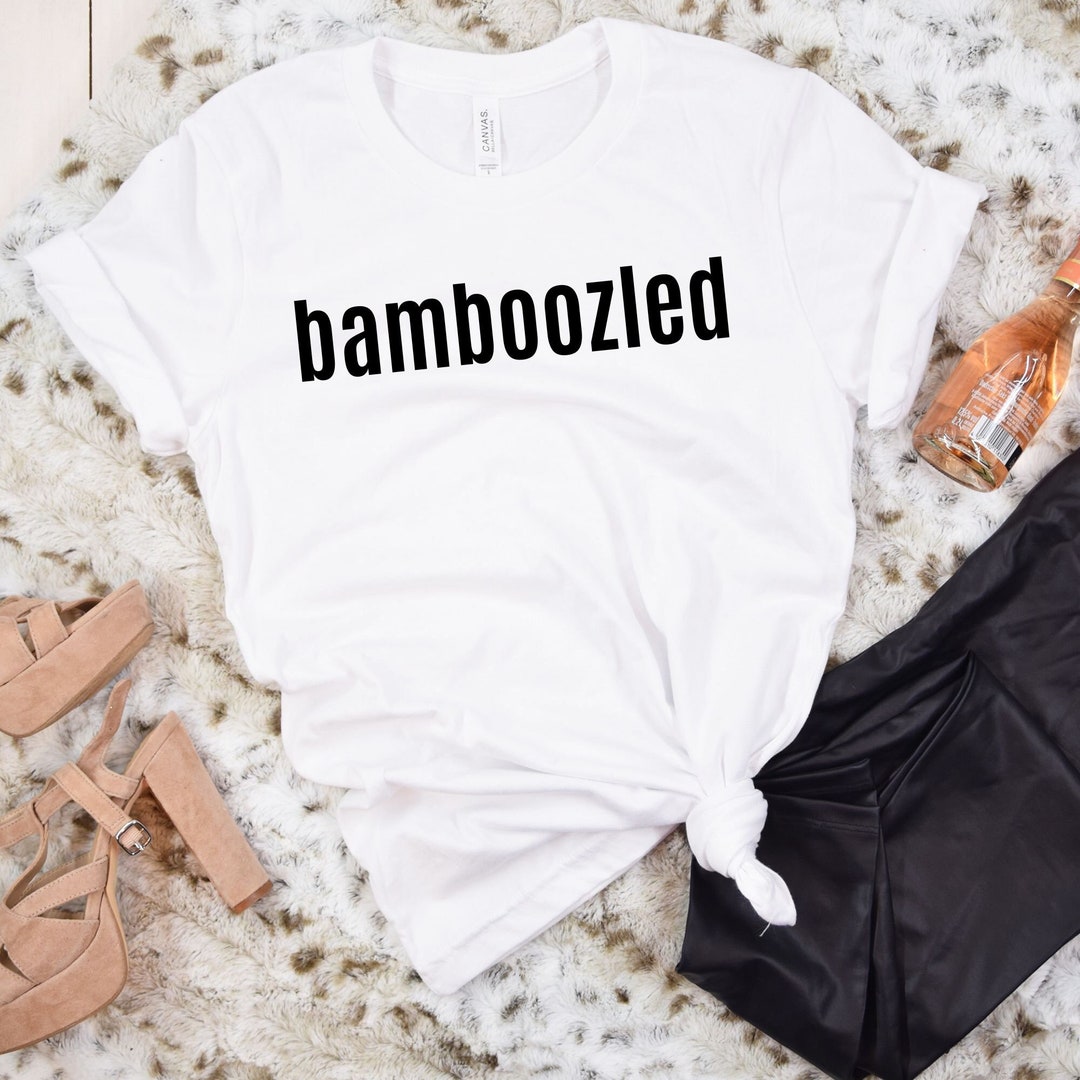 Bamboozled Shirt, One-liners Shirt, Funny Word Shirt, Cute Sassy Shirt ...