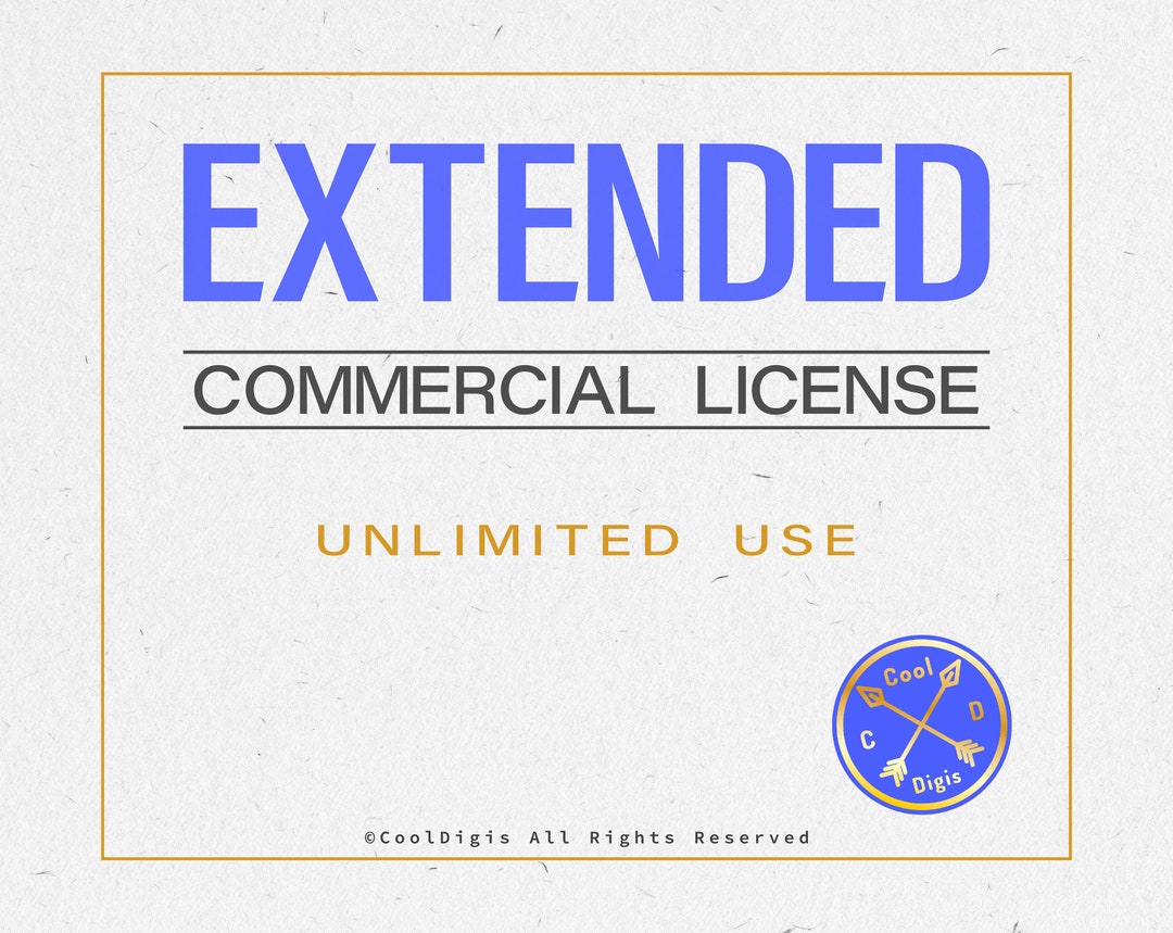 EXTENDED COMMERCIAL LICENSE Unlimited Use by Cooldigis, Commercial ...