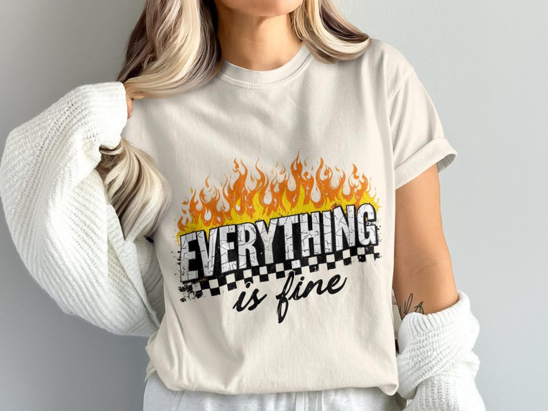 Everything is Fine PNG, Flame Png, Digital Download, Funny Quote Png ...