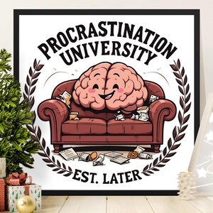 Procrastination University Png, Funny Brain Png, College Png, Est Later ...