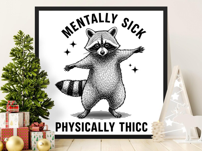 Mentally Sick Png, Physically Thicc Png, Funny Raccoon Png, Sarcastic ...