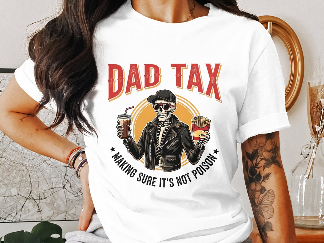 Dad Tax Png, Skeleton Png, Funny Dad Png, Dad Joke Png, Making Sure Its ...