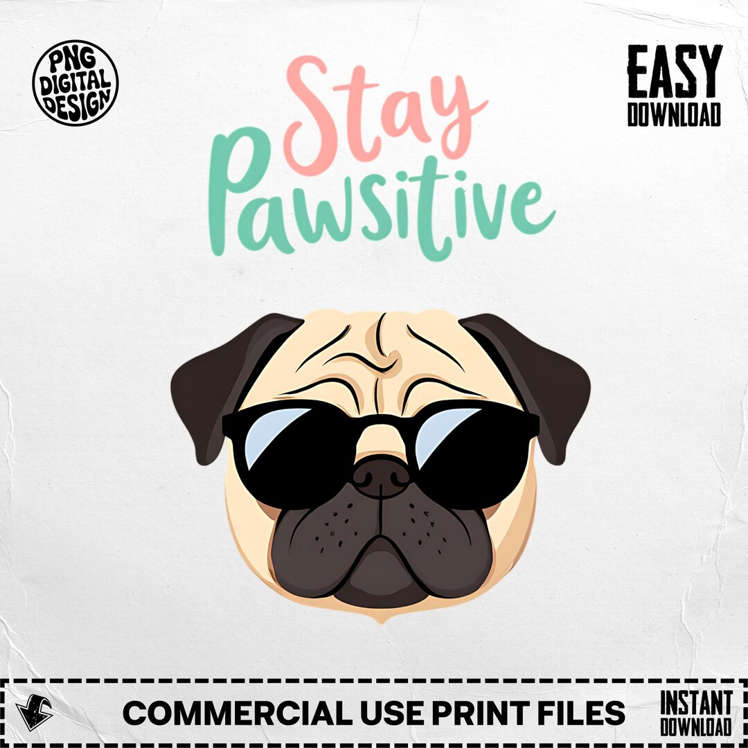 Stay Pawsitive PNG, Pug PNG, Dog Png, Sunglasses Png, Funny Dog Png ...