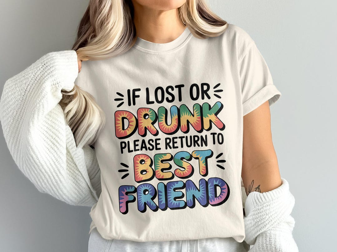 If Lost or Drunk PNG, Best Friend Png, Funny Png, Drinking Png, Digital ...