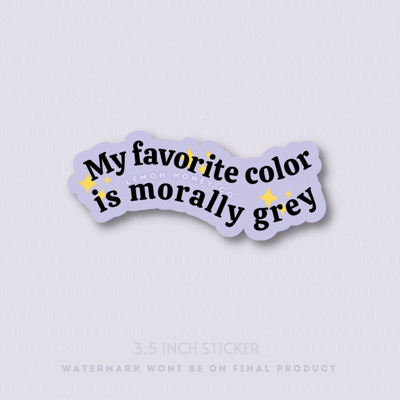My Favorite Color is Morally Grey | Bookish Sticker Decal | Holographic ...