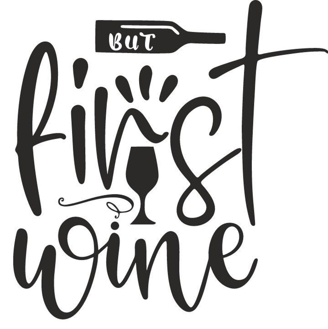 Wine Glass "but First Wine" Vinyl Decal|decals for Wine|wine Decals ...