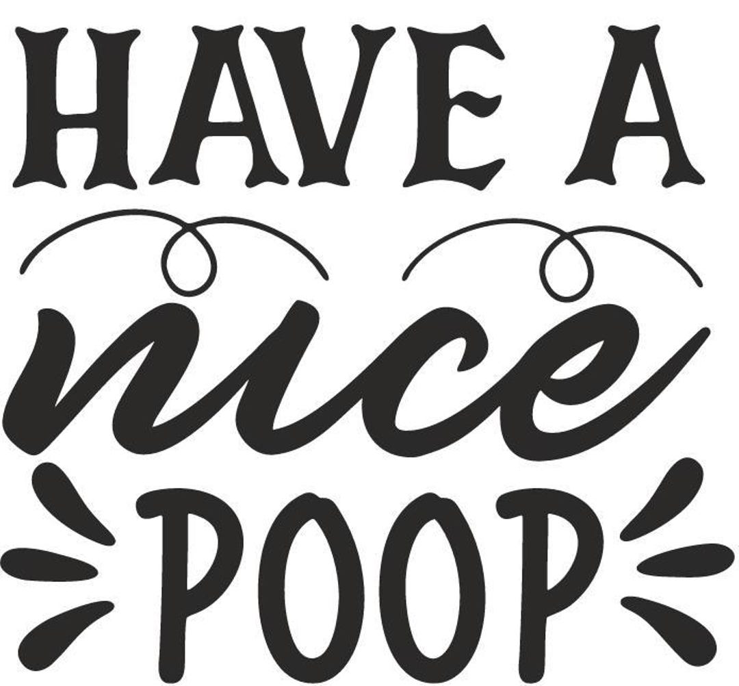 Sassy "have a Nice Poop" Vinyl Decal|sassy Decals - Etsy