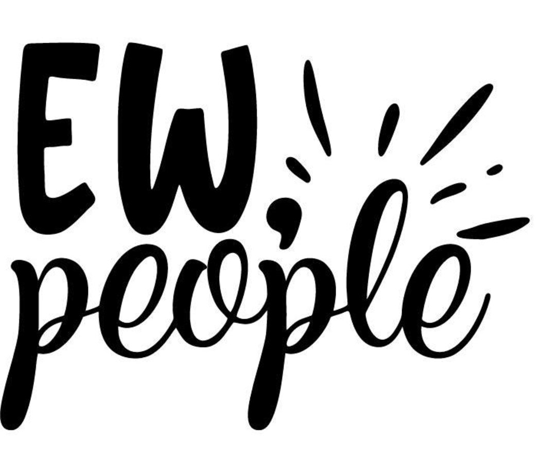 Sassy "ew People" Vinyl Decal|sassy Decals - Etsy
