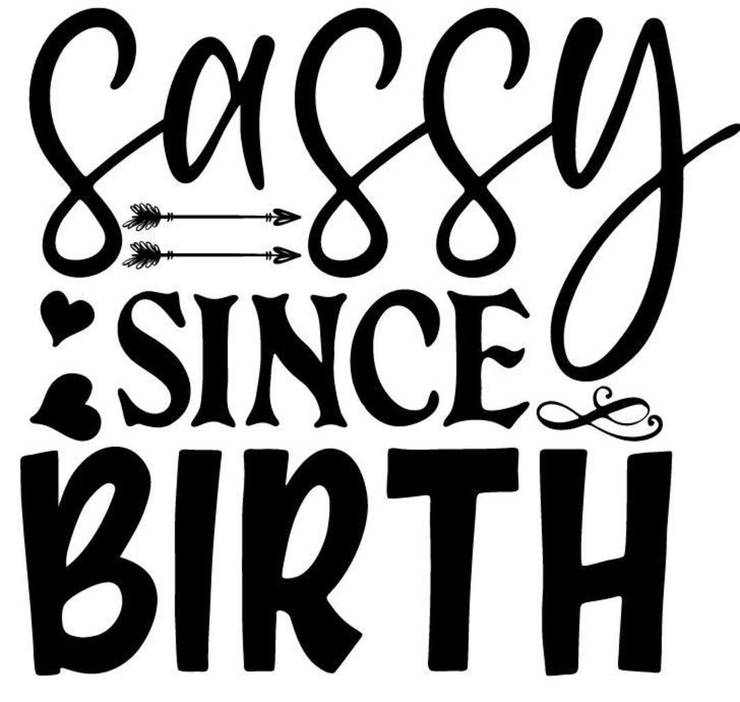 Sassy "sassy Since Birth" Vinyl Decal|sassy Decals - Etsy