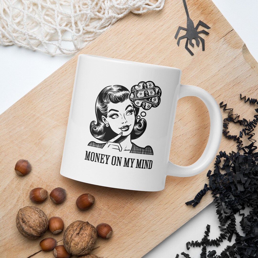 Money on My Mind Mug Retro Pin-up Style Coffee Cup Funny Money ...