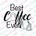 Best Coffee Ever Digital Image - Etsy