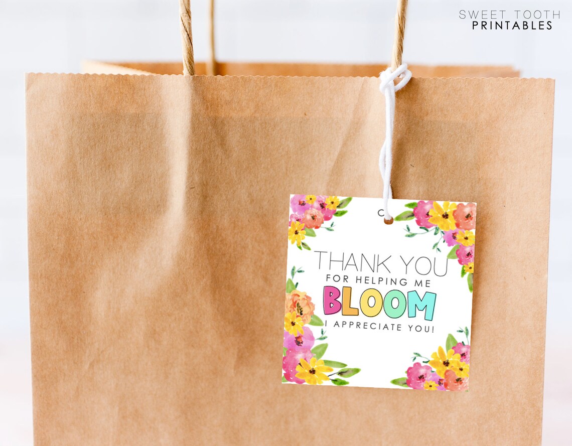 Teacher Appreciation Thank You Tags: Helping Me Bloom (printable PDF ...