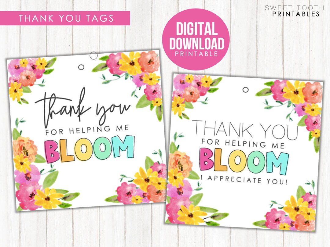 Teacher Appreciation Thank You Tags: Helping Me Bloom (printable PDF ...