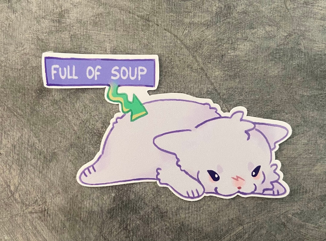 Full Of Soup Meme Cat Kitty Small Sticker Etsy
