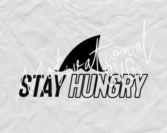 Stay Hungry shark Digital File Bundle svg Dxf Eps Jpg - Etsy