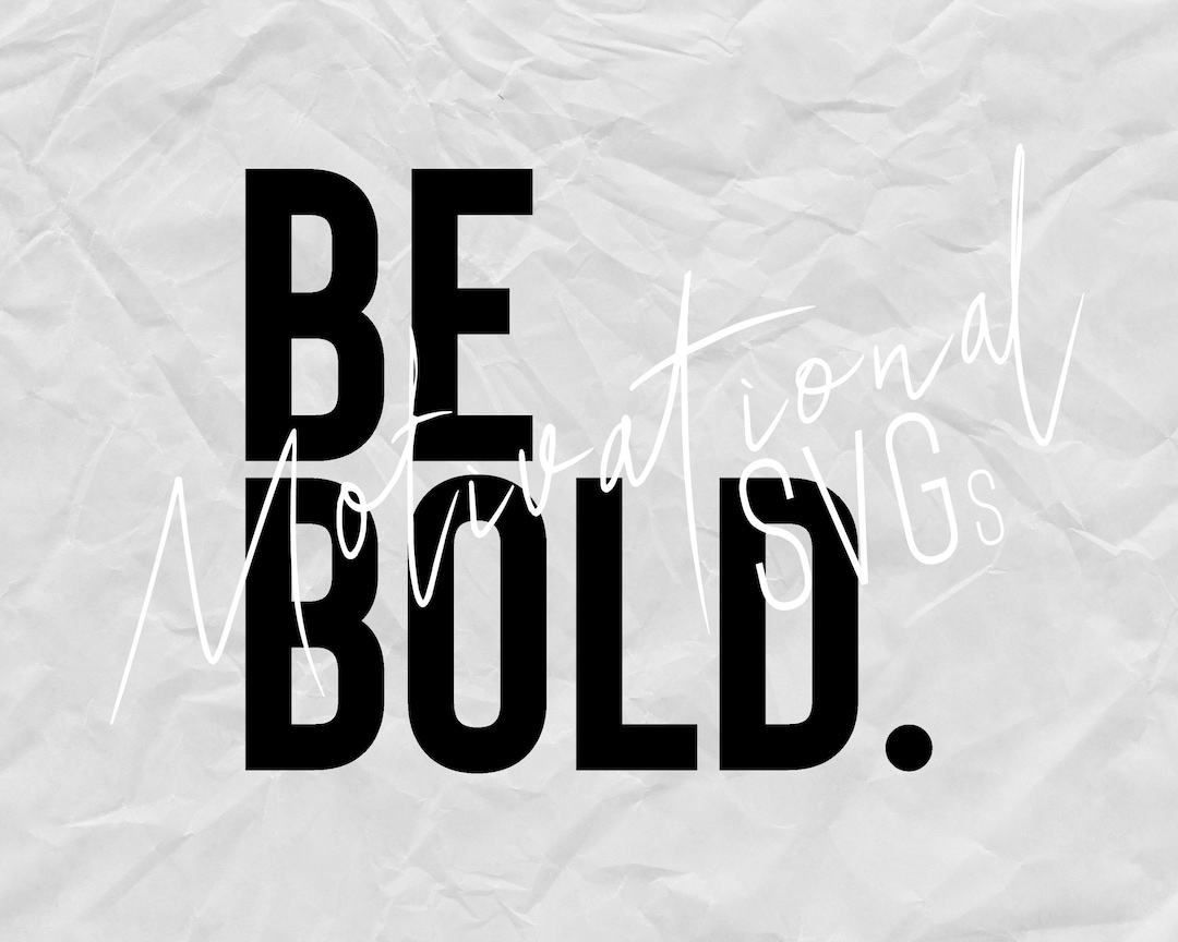 Be Bold SVG - Digital File Bundle (svg, Dxf, Eps, Jpg, Png) - Etsy