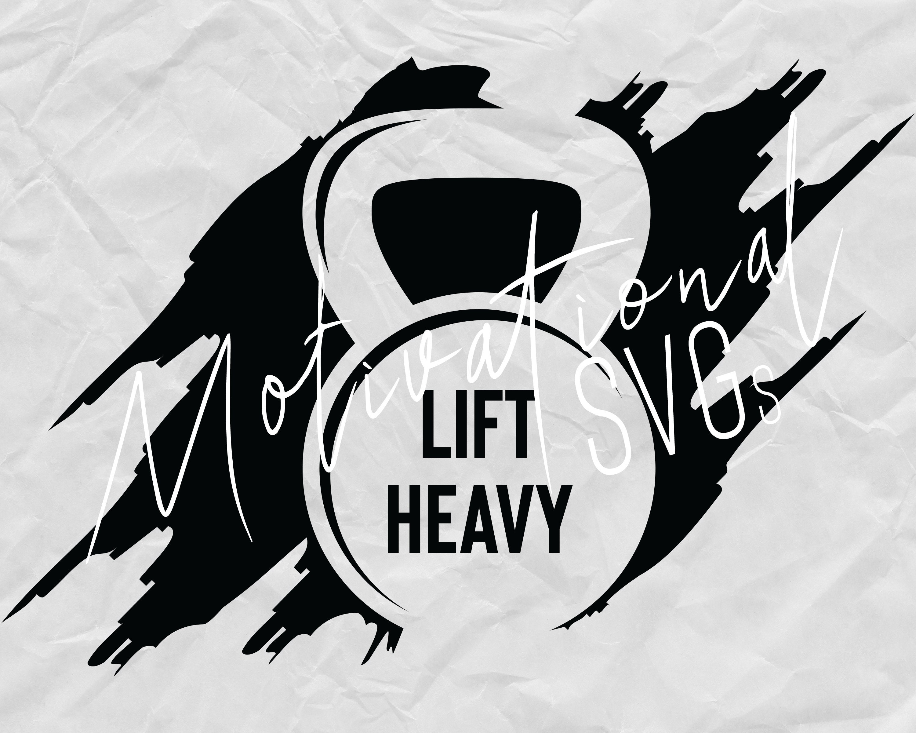 Lift Heavy Kettlebell - Digital File Bundle (svg, Dxf, Eps, Jpg, Png ...