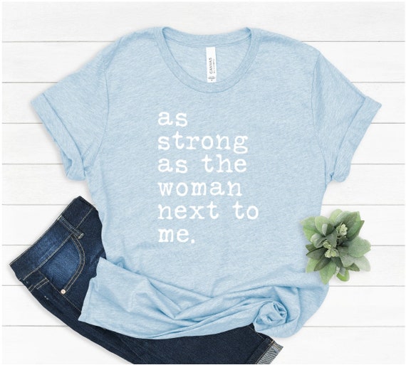 As Strong as the Woman Next to Me Woman Gift Strong Women - Etsy