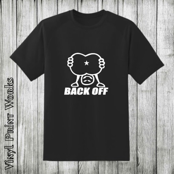 Back Off T-Shirt Funny Novelty | Etsy
