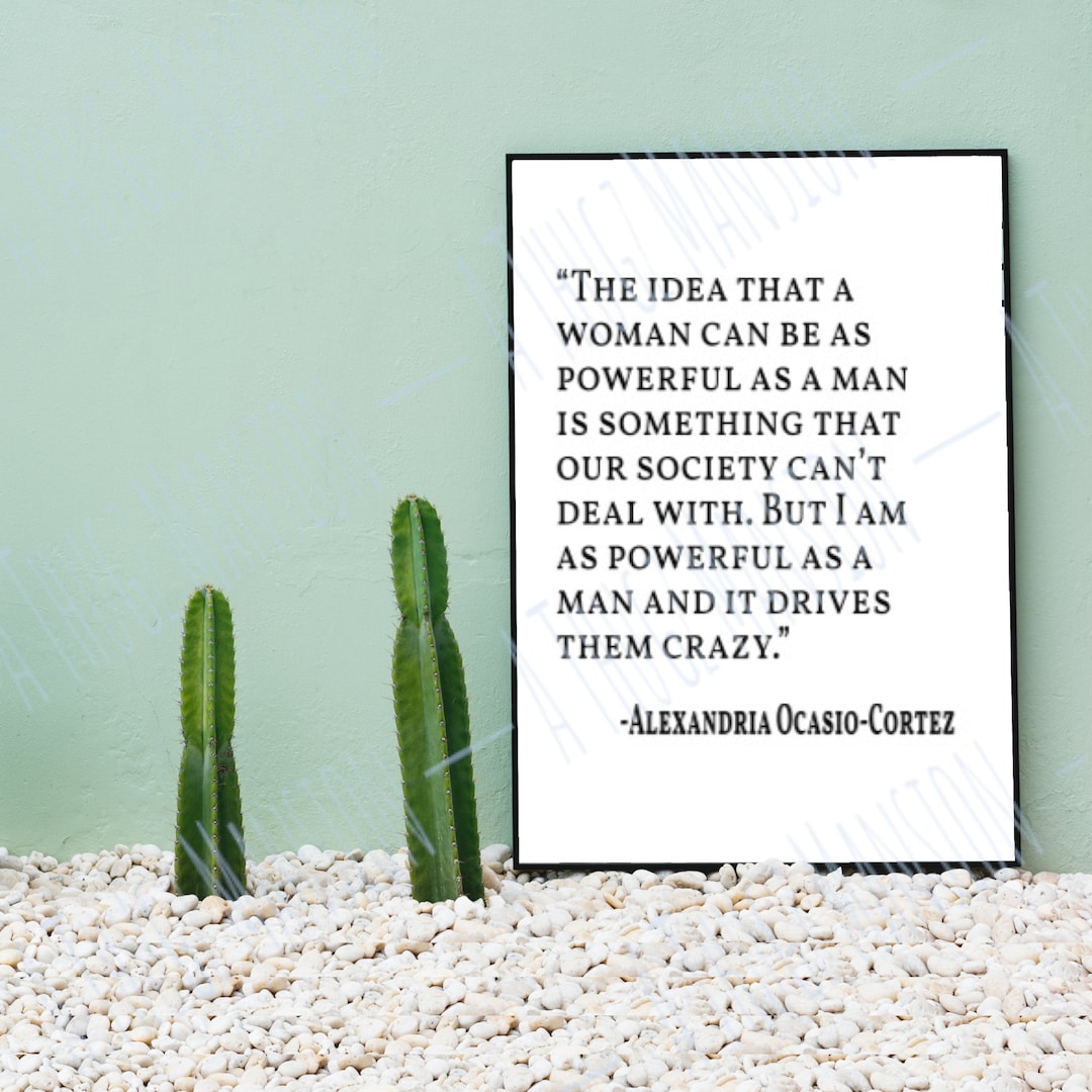 Alexandria Ocasio-cortez Quote Print, Powerful Woman, Latina Art ...