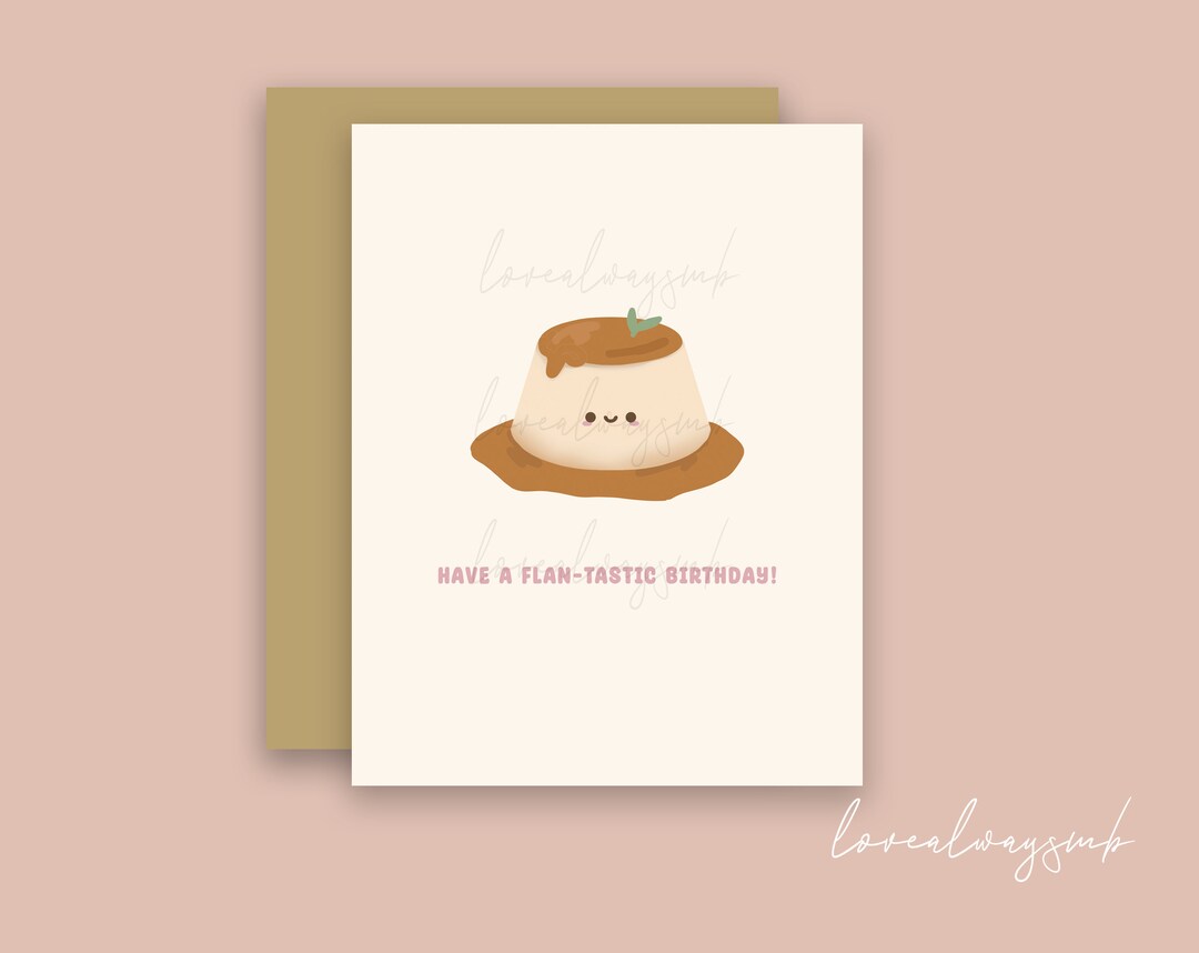 Punny Birthday Card, Flan, Birthday, Cute Puns, Bday Wishes, Dessert ...