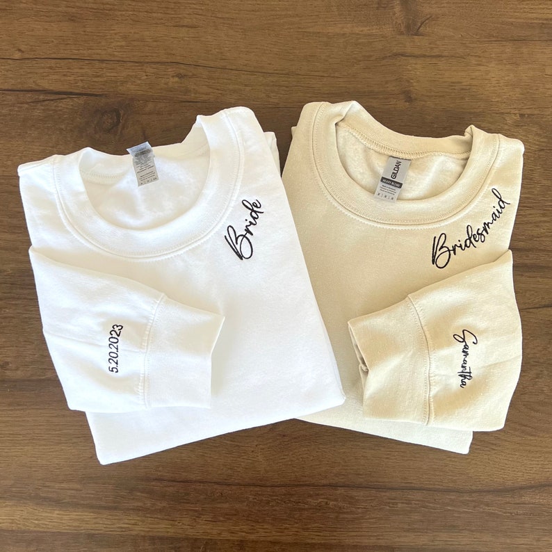 Custom Bridesmaid Embroidered Sweatshirt, Date on Sleeve, Bride on ...