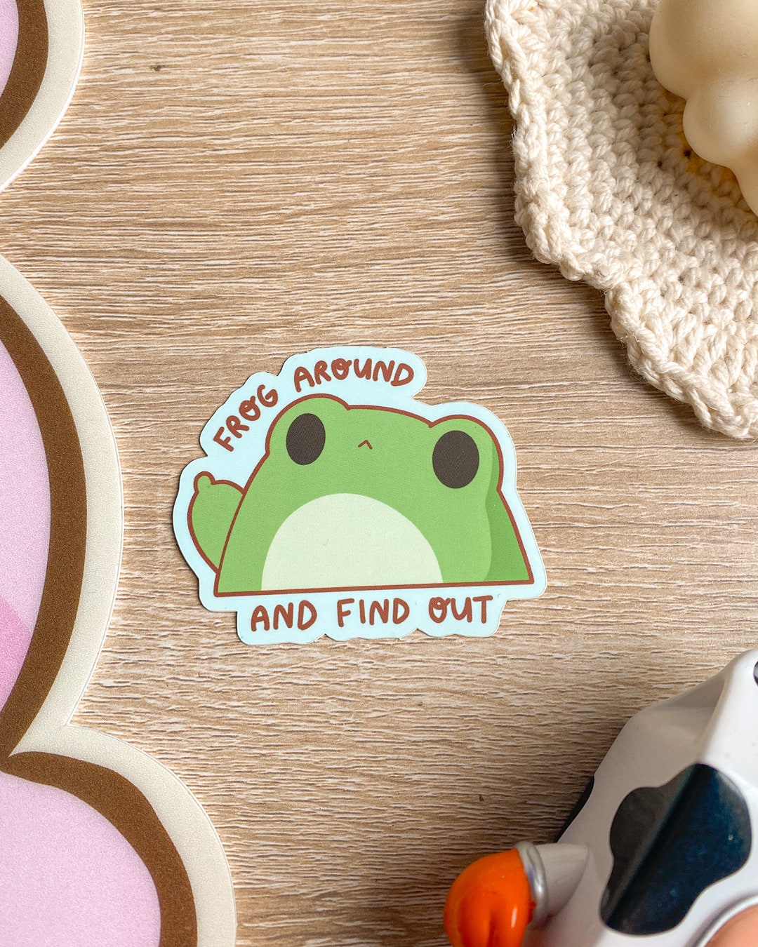 Frog Around and Find Out Sticker | Funny Sticker | Kawaii Frog | Matte ...