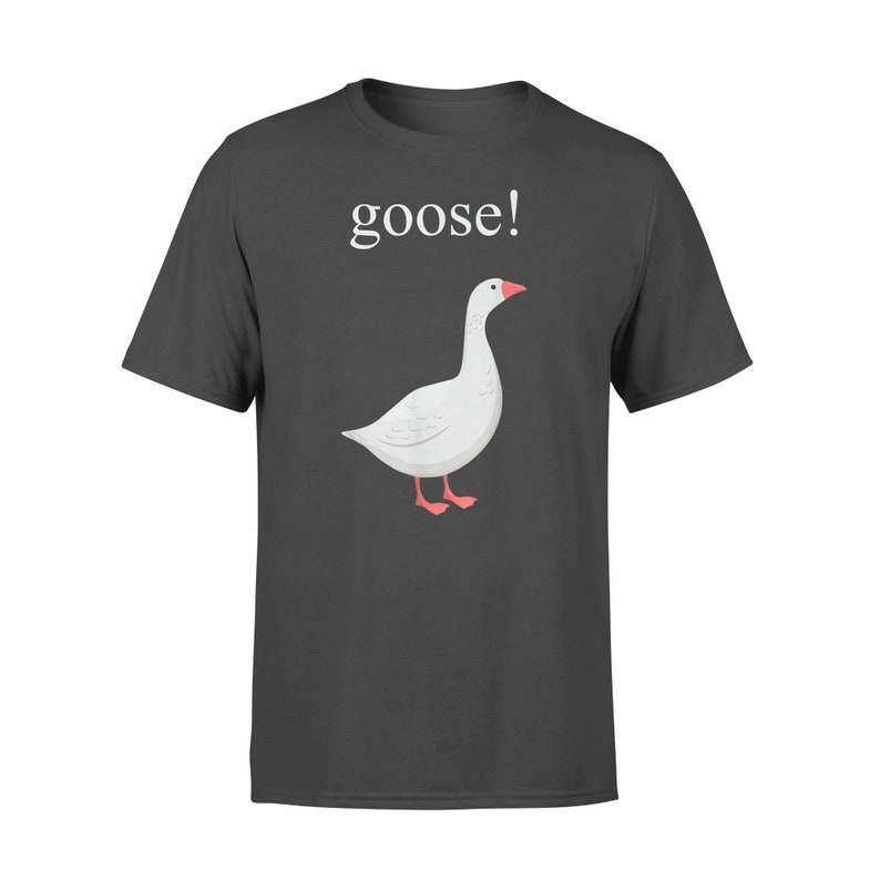 Goose Tshirt Funny T-Shirt Standard T-Shirt Fast Shipping | Etsy