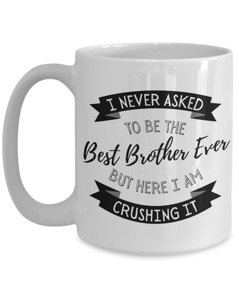 Best Brother Ever Coffee Mug Brother Gift World's Best Brother Cup Best ...