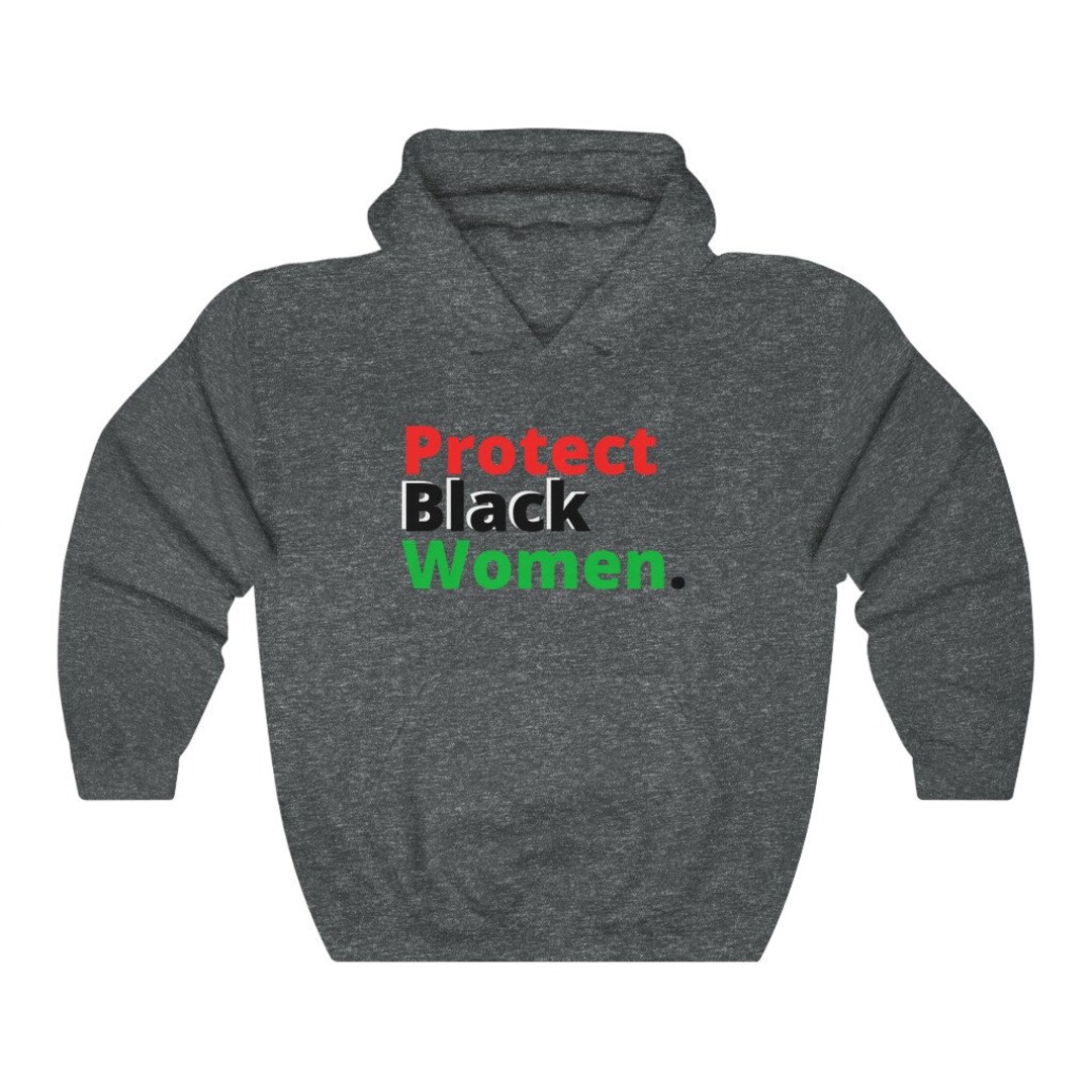 Protect Black Women Hoodie (new - Multiple Colors) - Etsy