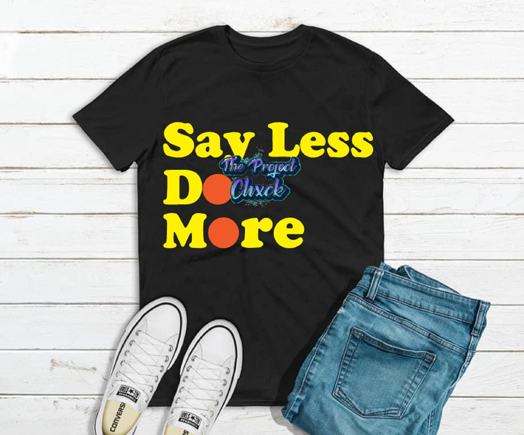 Say Less Do More SVG PNG, Funny Hustler, Grind, Small Business, Locs ...