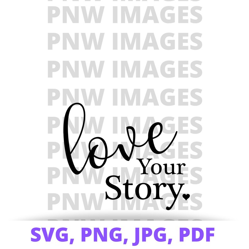 Love Your Story SVG Cut File PNG JPG Pdf | Etsy