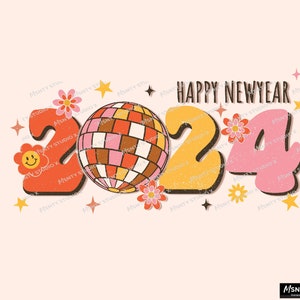 Happy New Year 2024 PNG, Disco Ball Png ,new Year's Sublimation Groovy ...