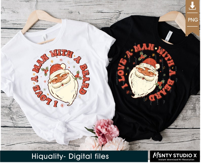 I Love a Man With a Beard PNG Santa PNG Sant T-shirts - Etsy