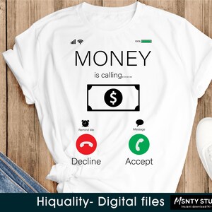 Money is Calling Svg ,incoming Call Money SVG, Funny T-shirt , Call ...