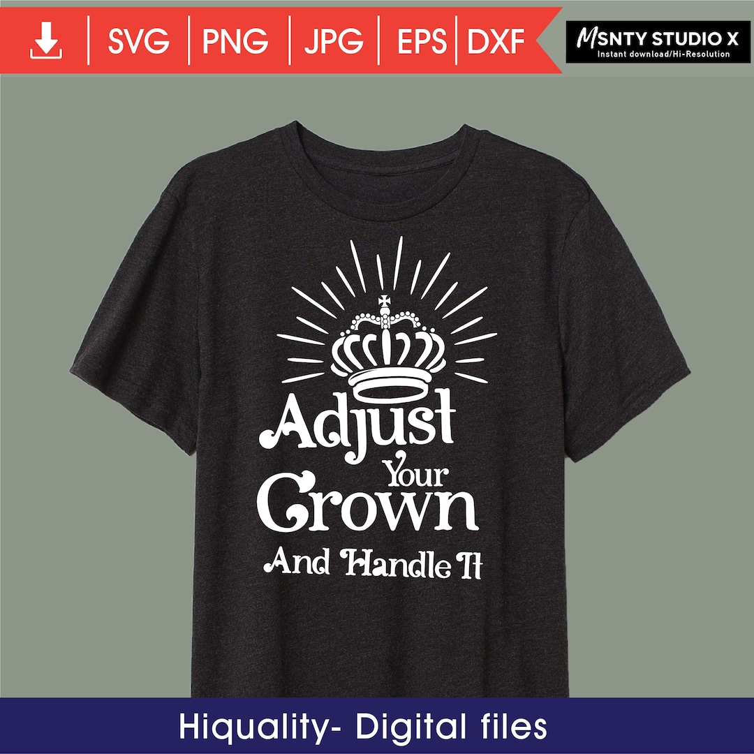 Adjust Your Crown and Handle It SVG , Motivational Saying Svg,quote Svg ...