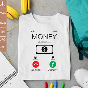 Money is Calling Svg ,incoming Call Money SVG, Funny T-shirt , Call ...