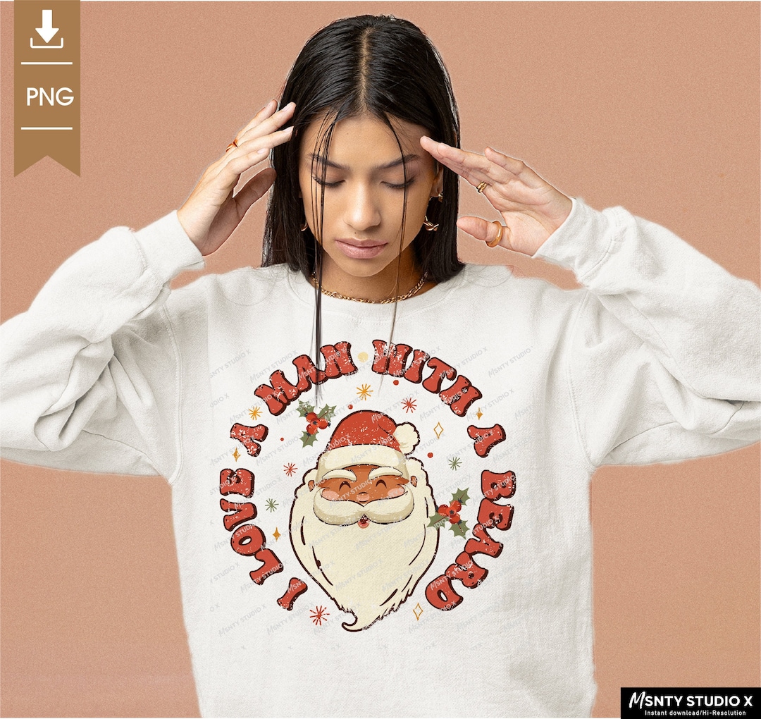I Love a Man With a Beard PNG Santa PNG Sant T-shirts - Etsy