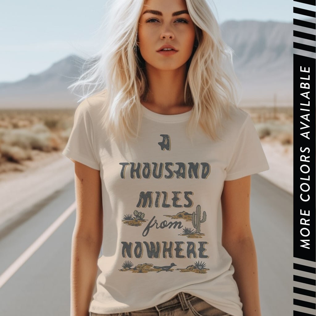 Thousand Miles From Nowhere T Shirt, Country Music Shirt, Road Trip Tee ...