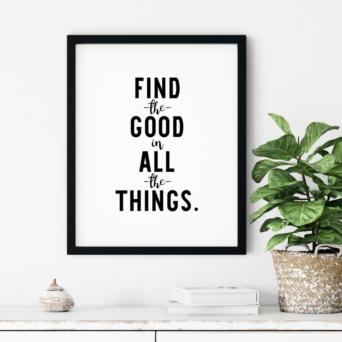 Find the Good in All the Things, Instant Download, Printable Art ...